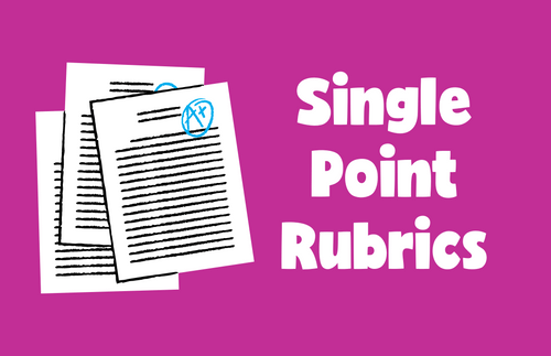 Single Point Rubrics: What They Are And How To Use Them In the ...